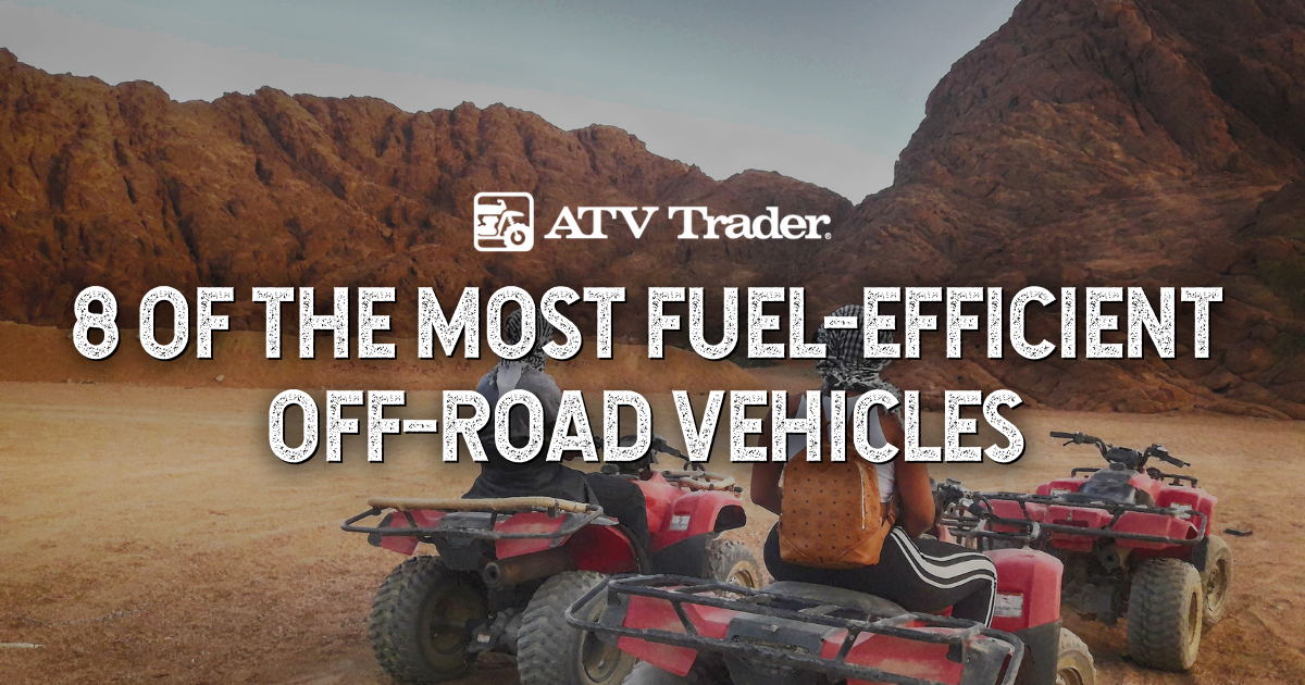 8 of the Most Fuel-Efficient ATVs and UTVs - ATV Trader Blog