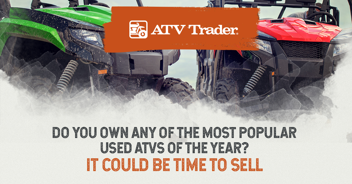 Do You Own The Most Popular Used ATV of 2022? It Could Be Time to Sell ...