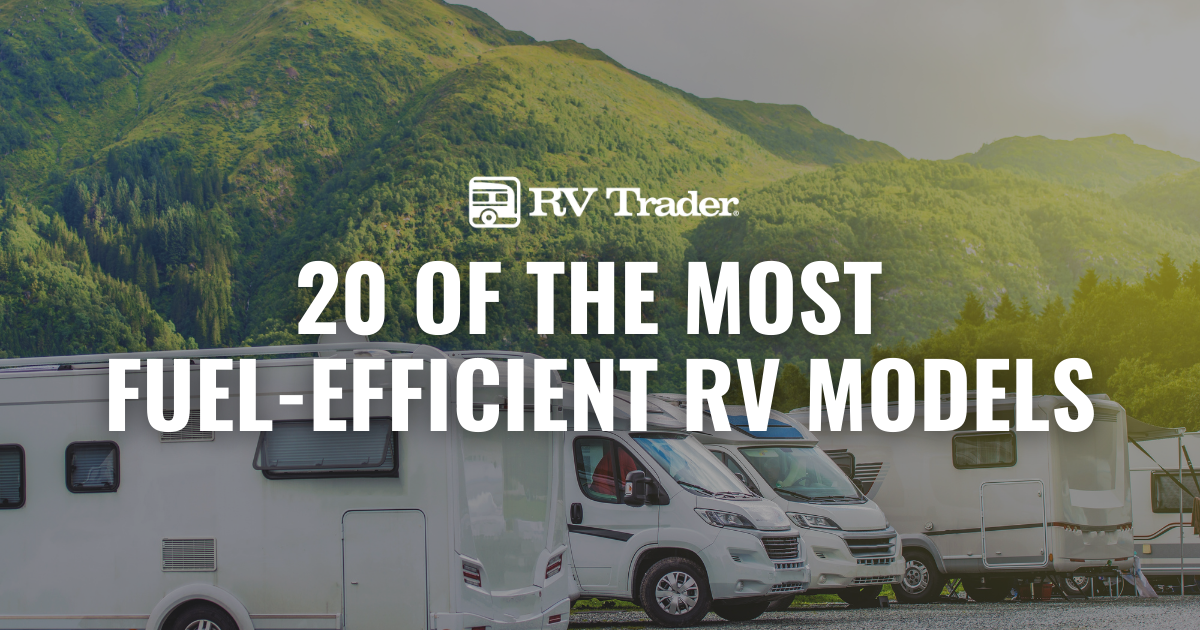20 of the Most Fuel-Efficient RV Models - RV Trader Blog