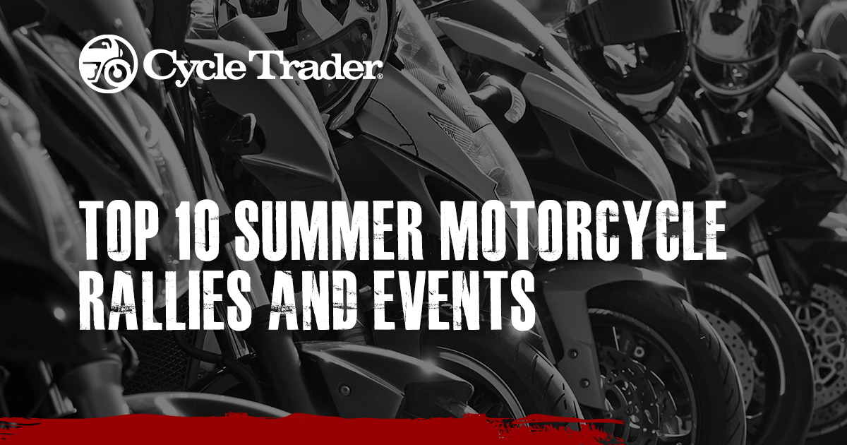 Top 10 Summer Motorcycle Rallies and Events – Updated for 2023